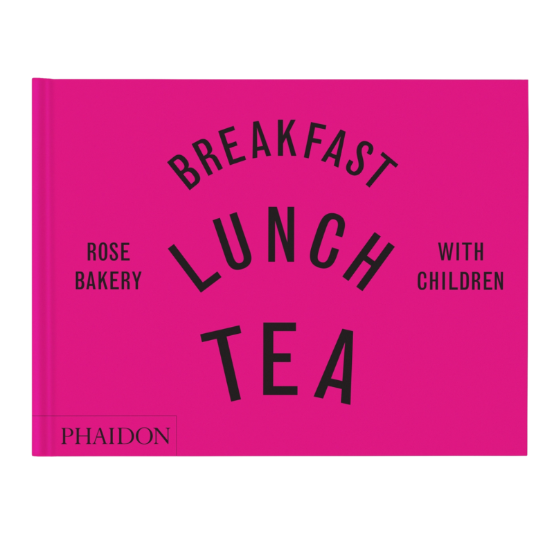 Breakfast, Lunch, Tea with Children: Rose Bakery – Becket Hitch